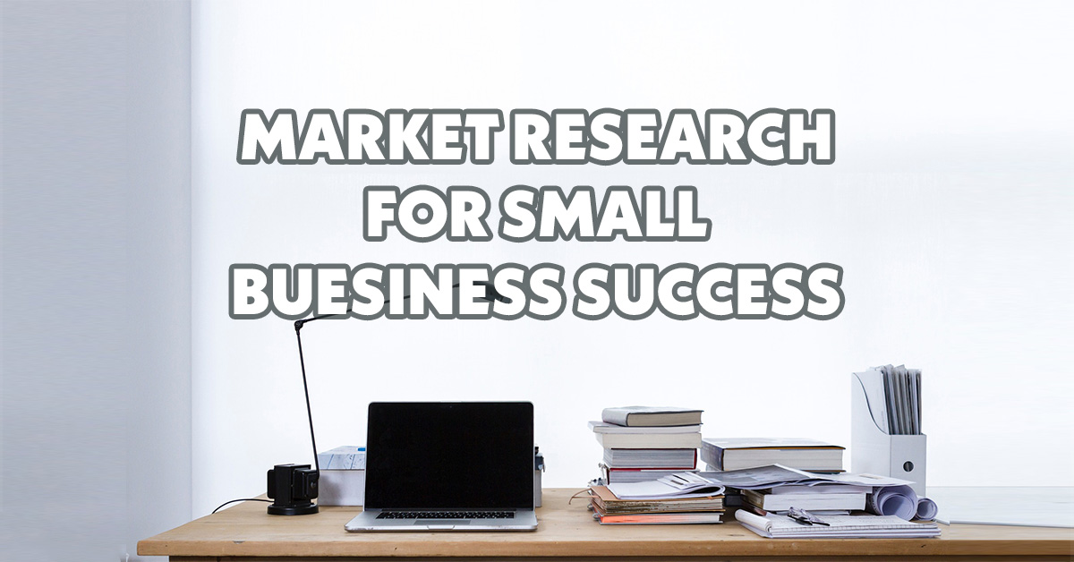 Market Research For Small Business Success