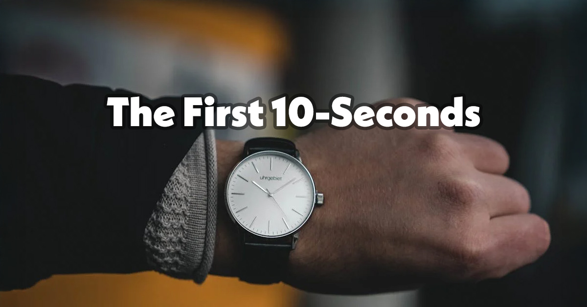 The First 10 Seconds